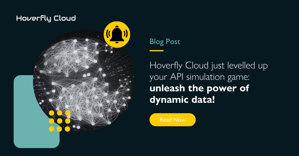 Hoverfly Cloud just levelled up your API simulation game: unleash the power of dynamic data!